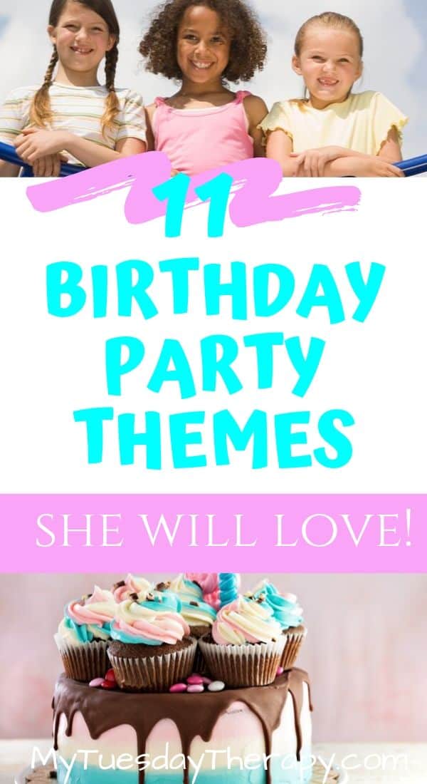 Best Birthday Party Themes for Girls (She will love these ideas.)