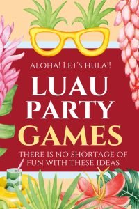 19 Fun and Festive Luau Party Games and Activities